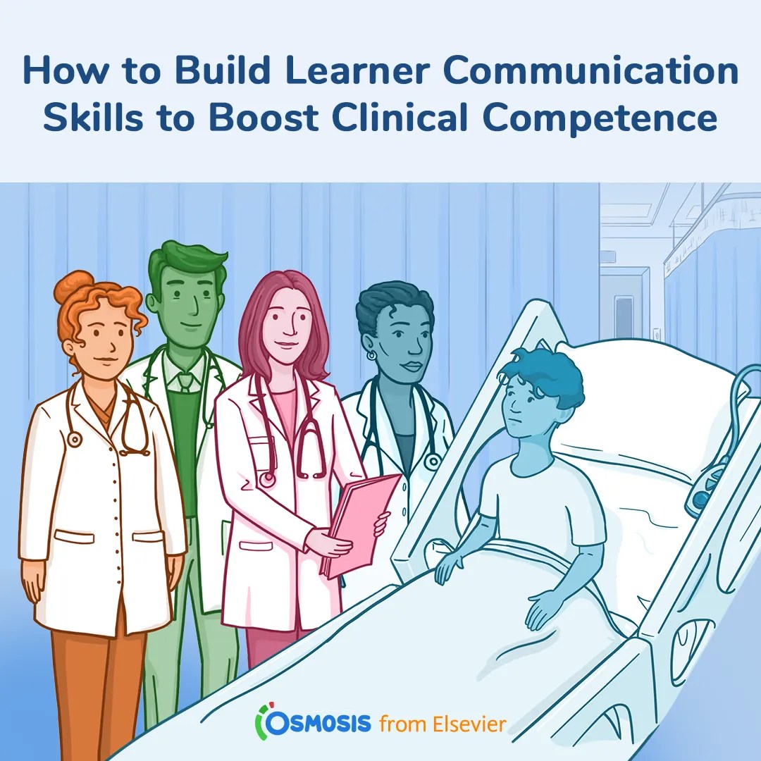 How to Build Learner Communication Skills to Boost Clinical Competence - Osmosis Blog